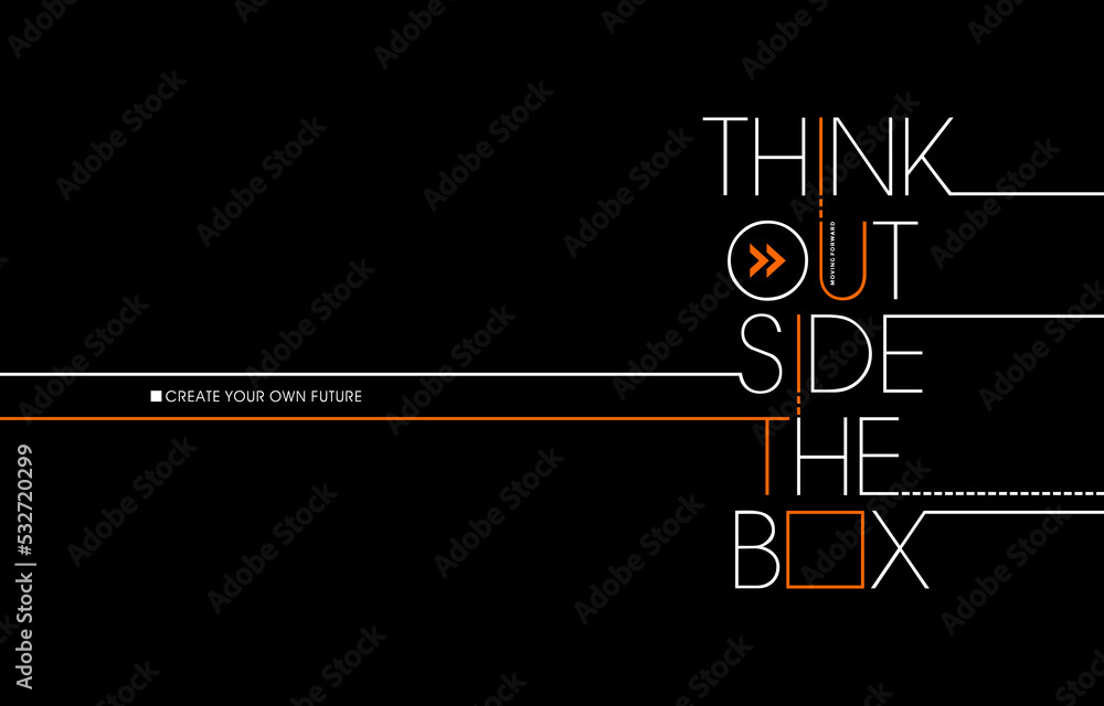 Think outside the box, modern and stylish motivational quotes ...