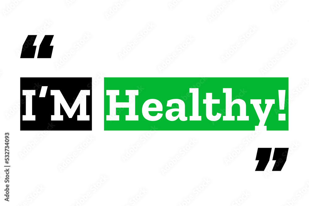 I'm Healthy quote design in black, white & green colors with bold text ...