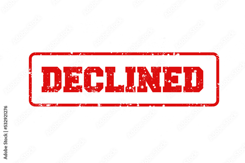 Declined, red stamped. White background with red letters. Some scraches ...