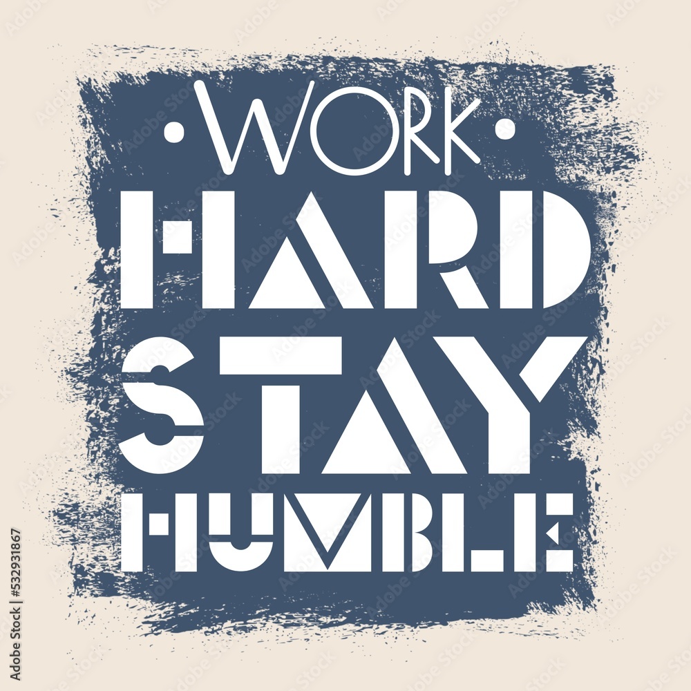 motivational and inspirational quotes Work Hard Stay Humble. Wall frame ...