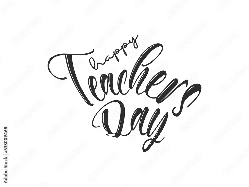 Calligraphy letter design concept of Happy teachers day. celebration ...