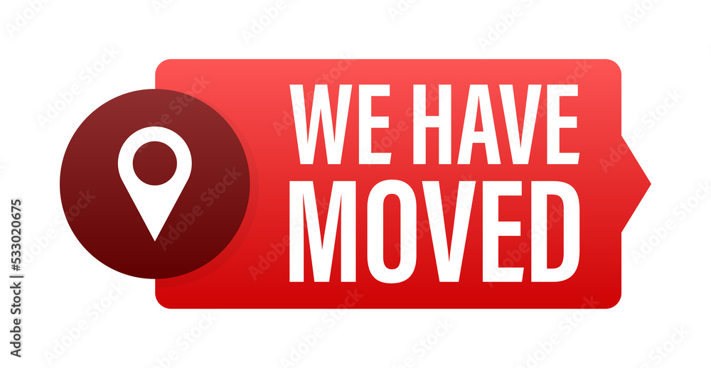 We have moved. Moving office sign. Clipart image isolated on blue ...