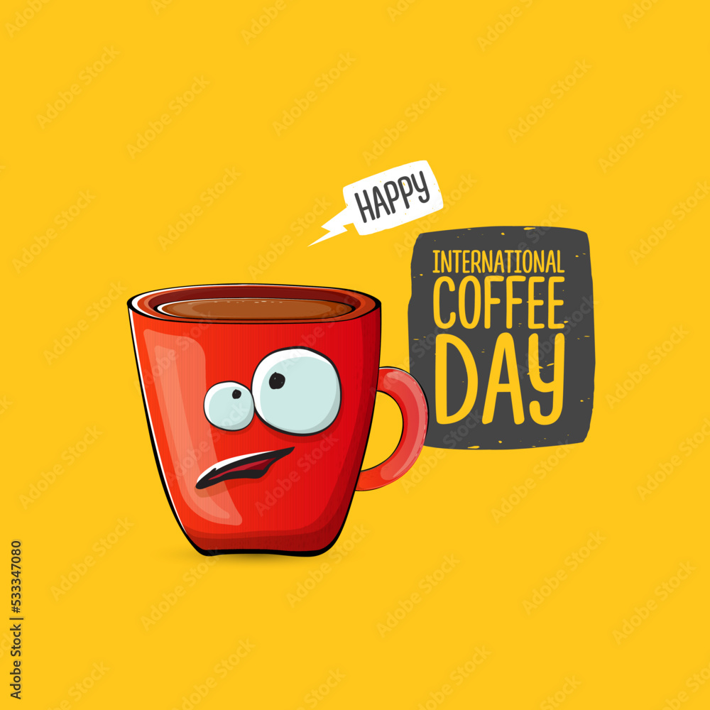 International coffee day cute illustration with happy red coffee cup ...