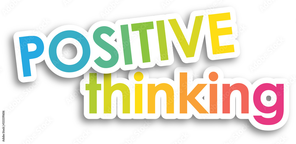 POSITIVE THINKING colorful typographic banner on transparent background ...