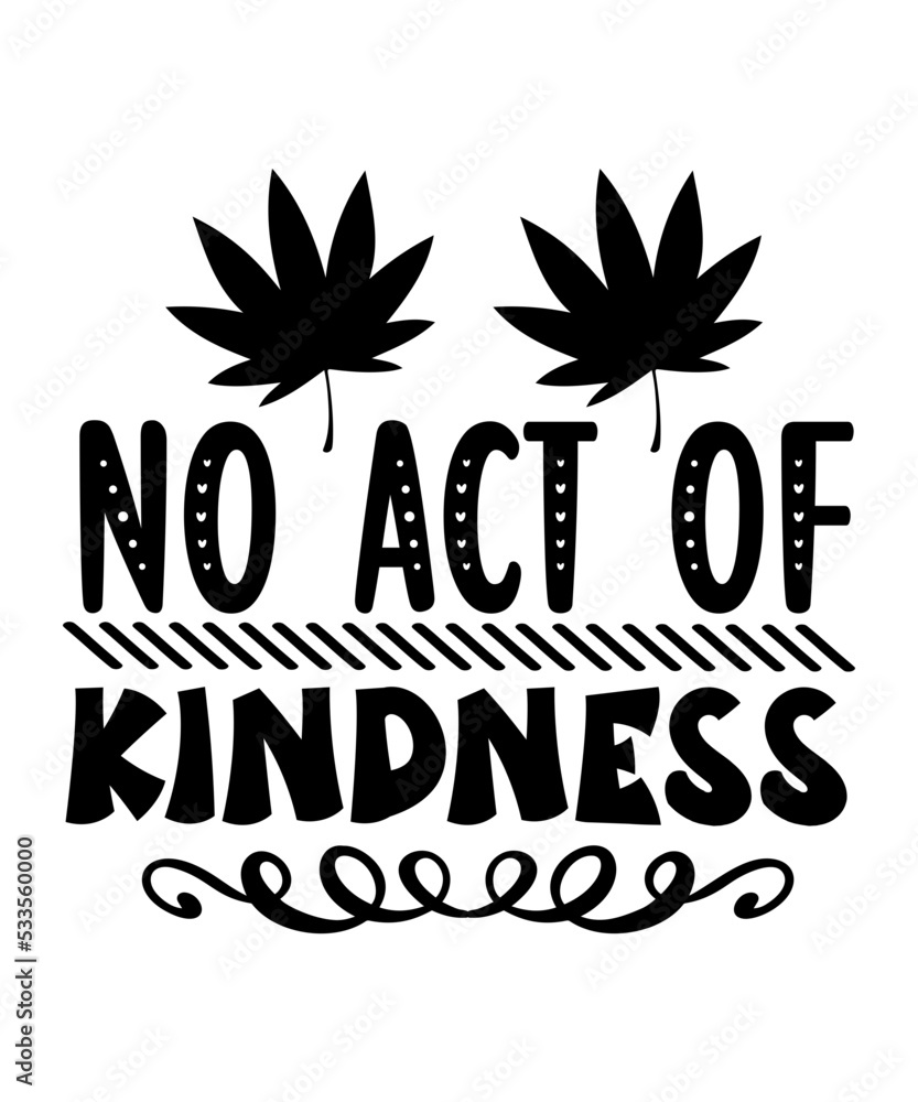 No Act Of Kindness No Matter How Small Is Ever Wasted Svg, Procreate ...