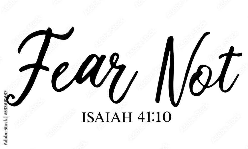 Fear Not Isaiah 41:10 Svg, Faith over fear SVG, Bible Verse SVG ...