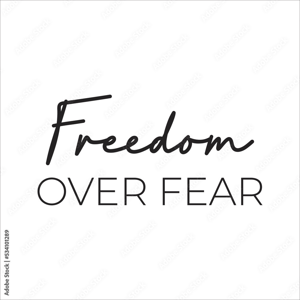 freedom over fear Stock Vector | Adobe Stock