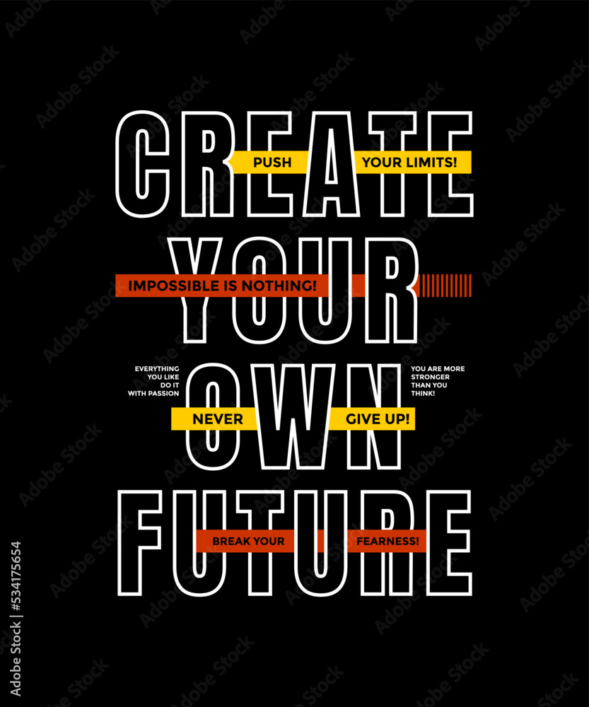 Create your own future, modern and stylish motivational quotes ...