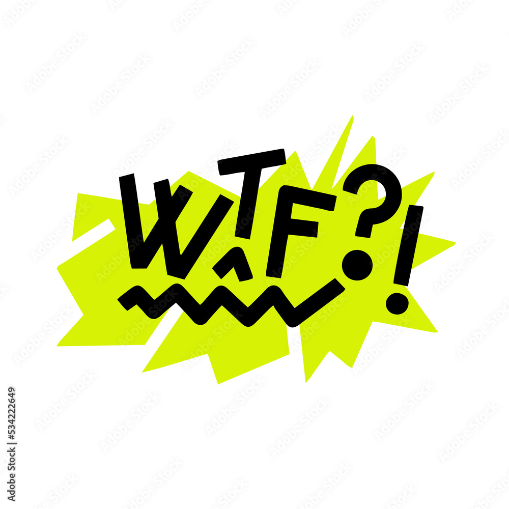 WTF bold hand lettering on angular yellow speech bubble background ...