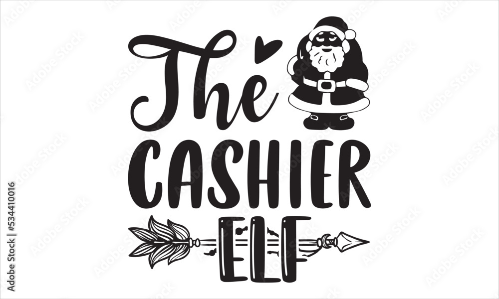The Cashier Elf - Cashier T shirt Design, Hand lettering illustration ...