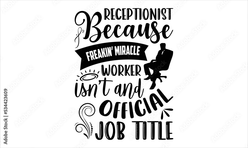 Receptionist Because Freakin’ Miracle Worker Isn’t And Official Job ...