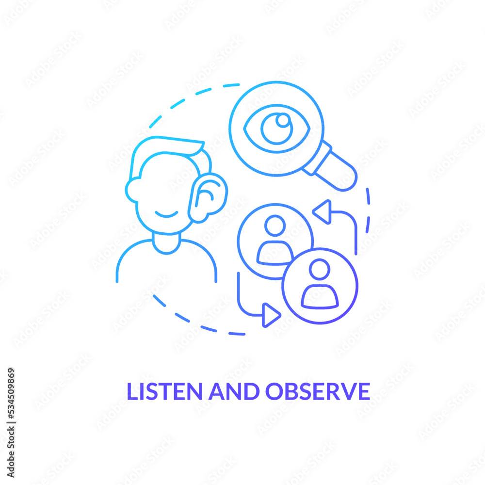 Listen and observe blue gradient concept icon. Be attentive ...