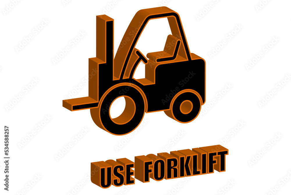 black and orange forklift sign and "use forklift" text underneath Stock ...