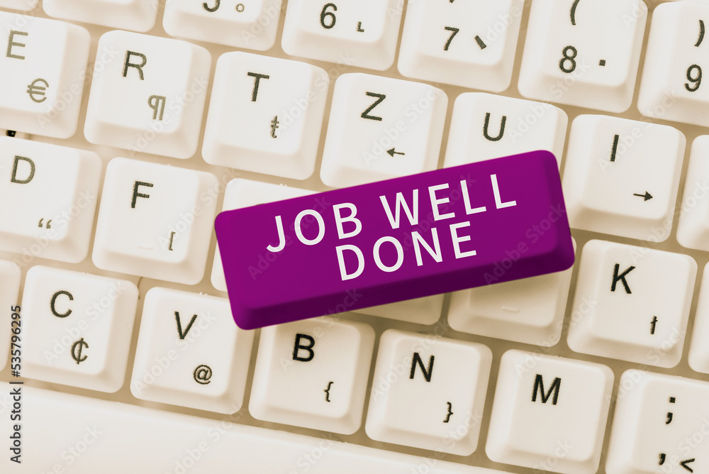 Sign displaying Job Well Done. Concept meaning Well Performed You did ...