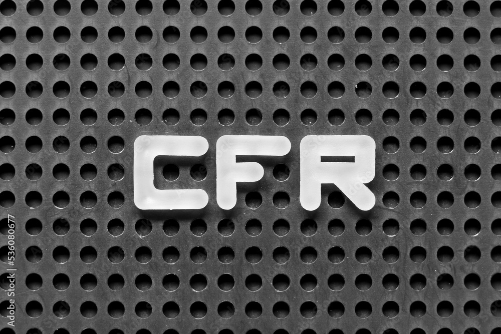 White alphabet letter in word CFR (abbreviation of Cost and freight) on ...