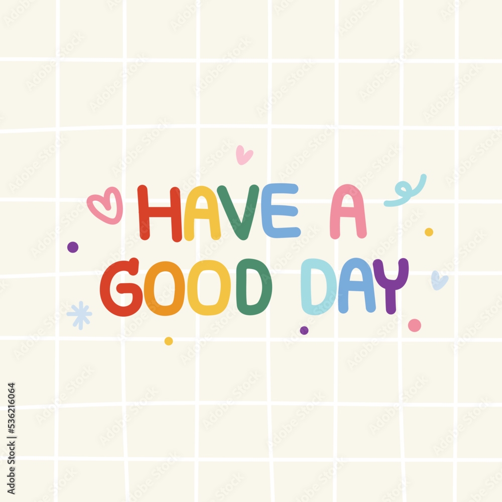Have a good day text in colorful on note paper background.Lettering ...