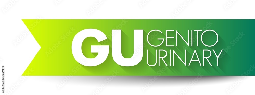 GU Genitourinary - refers to the urinary and genital organs, acronym ...