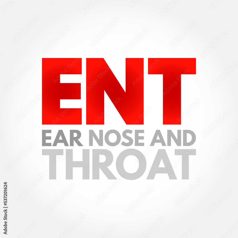 ENT - Ear Nose and Throat acronym, health concept background Stock ...