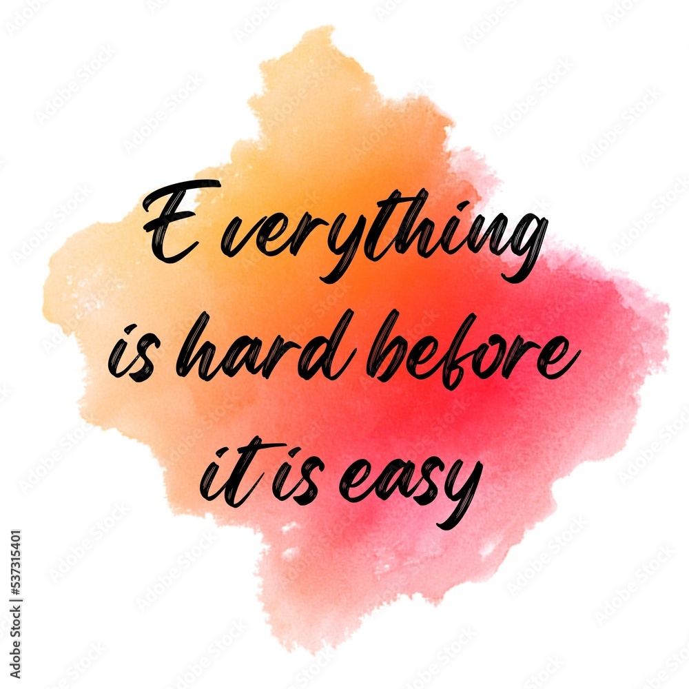 Everything is hard before it is easy. Motivational quote poster on ...