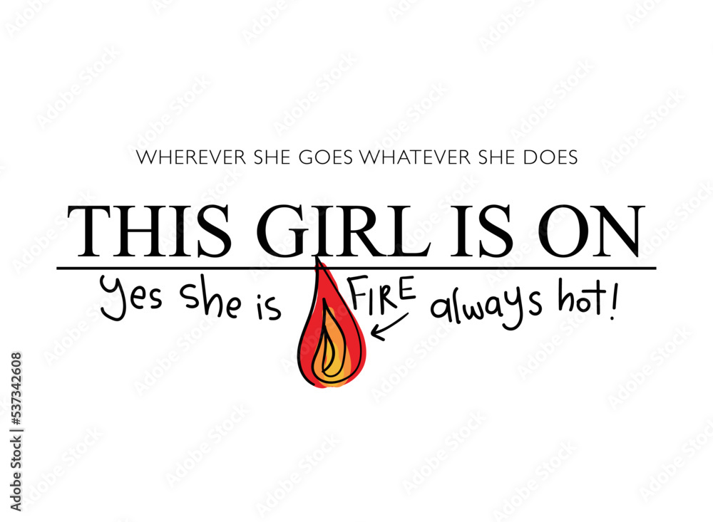 Fashion slogan text concept. Typography and handwriting words and flame ...