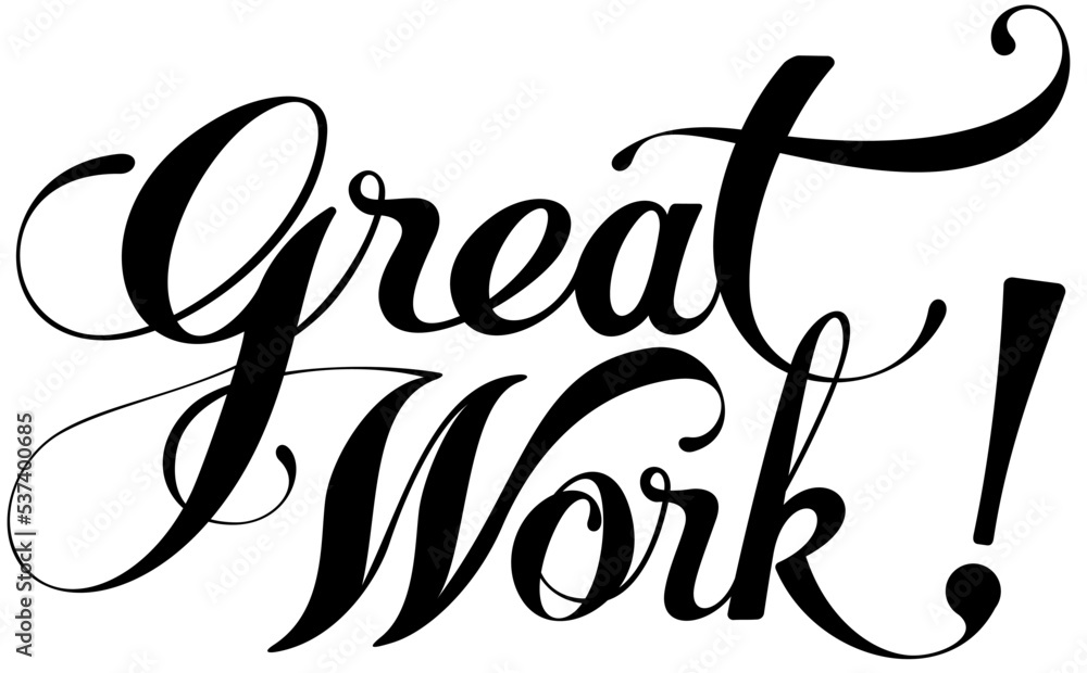 Great Work - custom calligraphy text Stock Vector | Adobe Stock