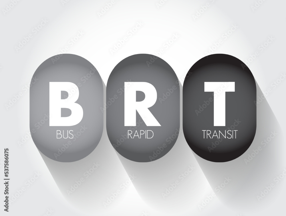 BRT - Bus Rapid Transit is a bus-based public transport system designed ...