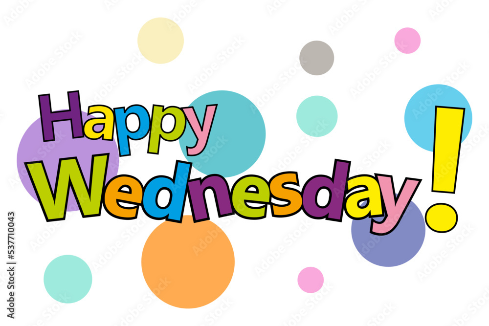 Happy Wednesday letters colorful. Vector Typography background. can be ...