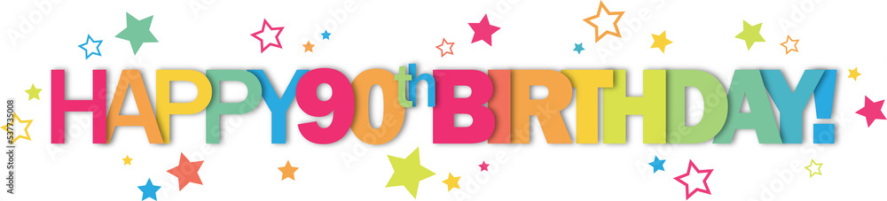 HAPPY 90th BIRTHDAY! colorful typography banner with stars on ...
