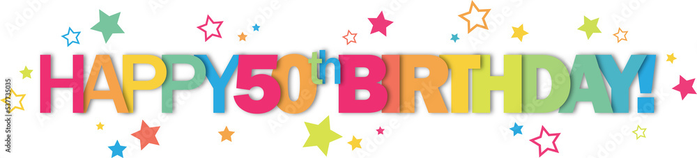 HAPPY 50th BIRTHDAY! colorful typography banner with stars on ...