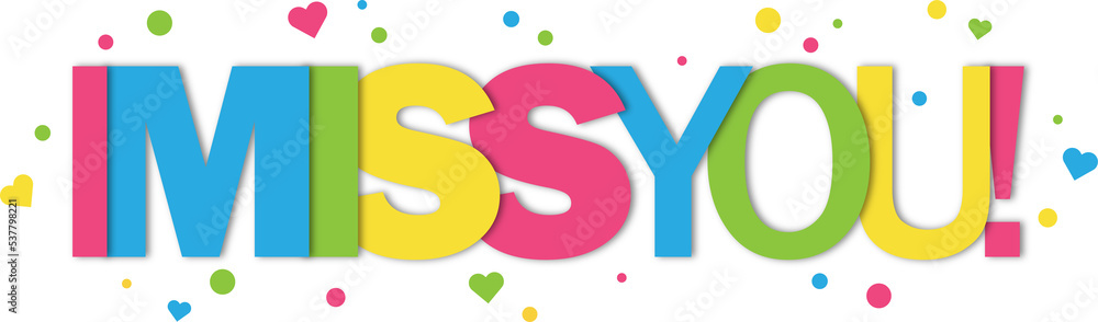 I MISS YOU! typographic banner with colorful dots on transparent ...