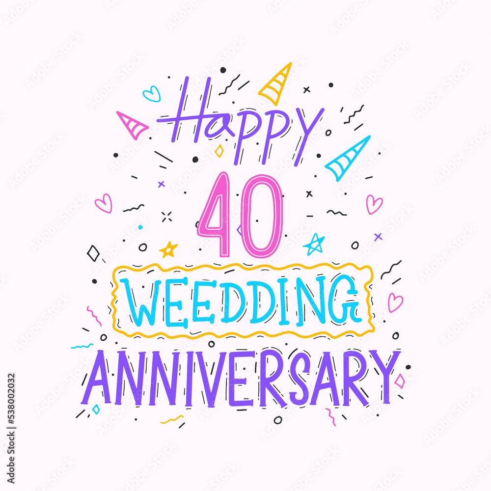 Happy 40th wedding anniversary hand lettering. 40 years anniversary ...