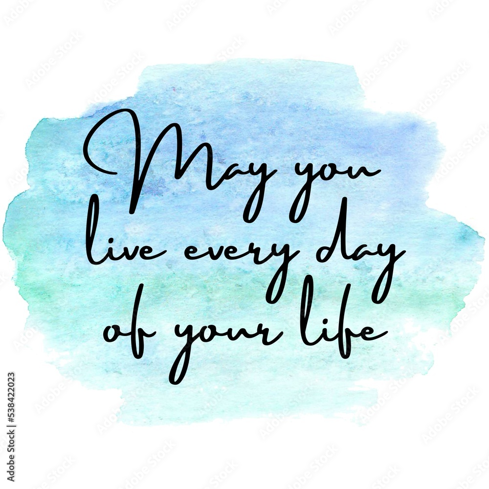 May you live every day of your life. Top Motivational quote ...