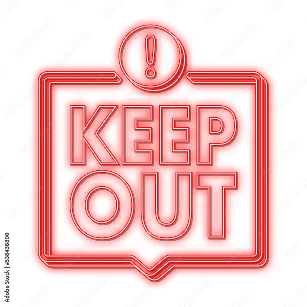 Keep out danger, great design for any purposes. Neon icon. Restriction ...