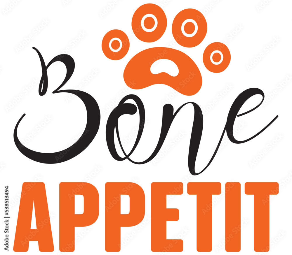 Bone Appetit, Dog SVG Design, Dog T-Shirt Design, SVG, Dog Cut Files ...