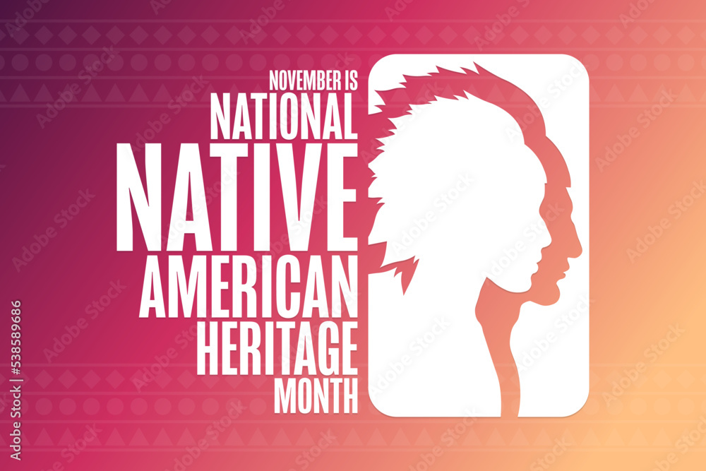 November is National Native American Heritage Month. Holiday concept ...