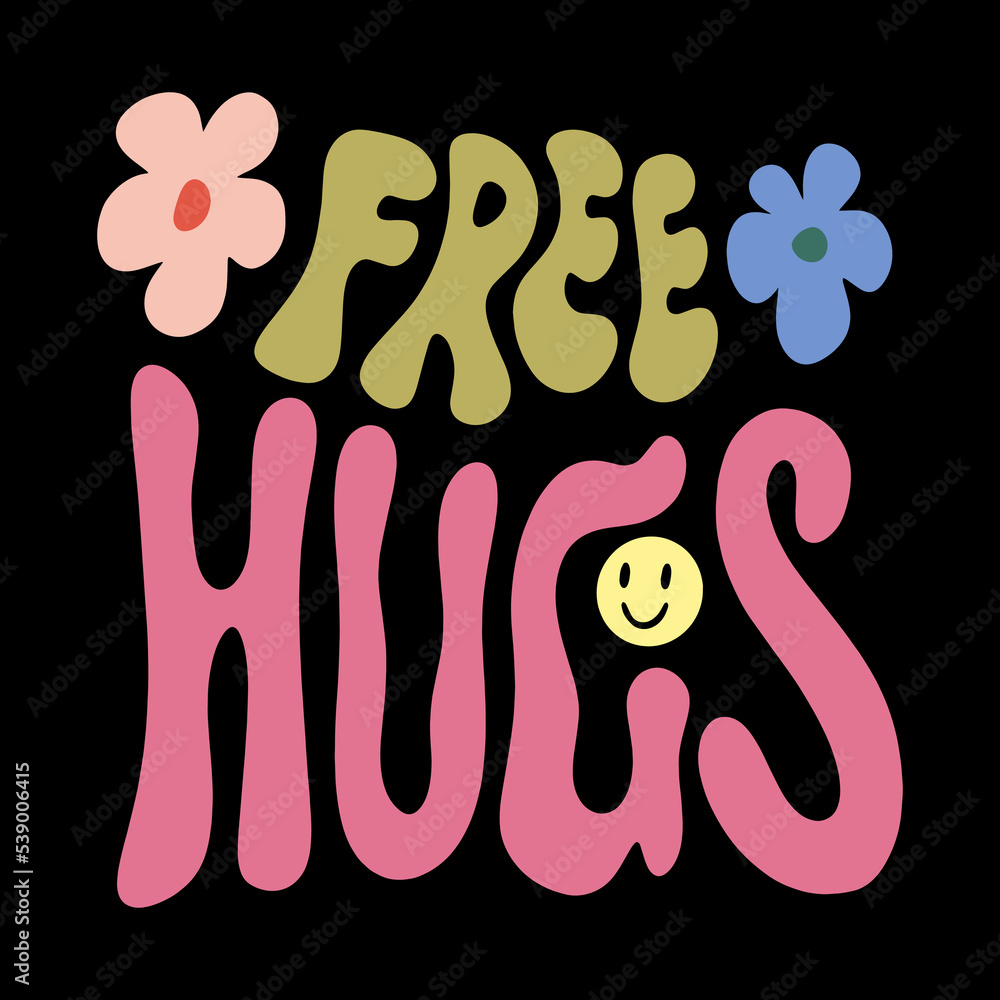 Free hugs groovy hippie lettering quote, comic font type dope style ...