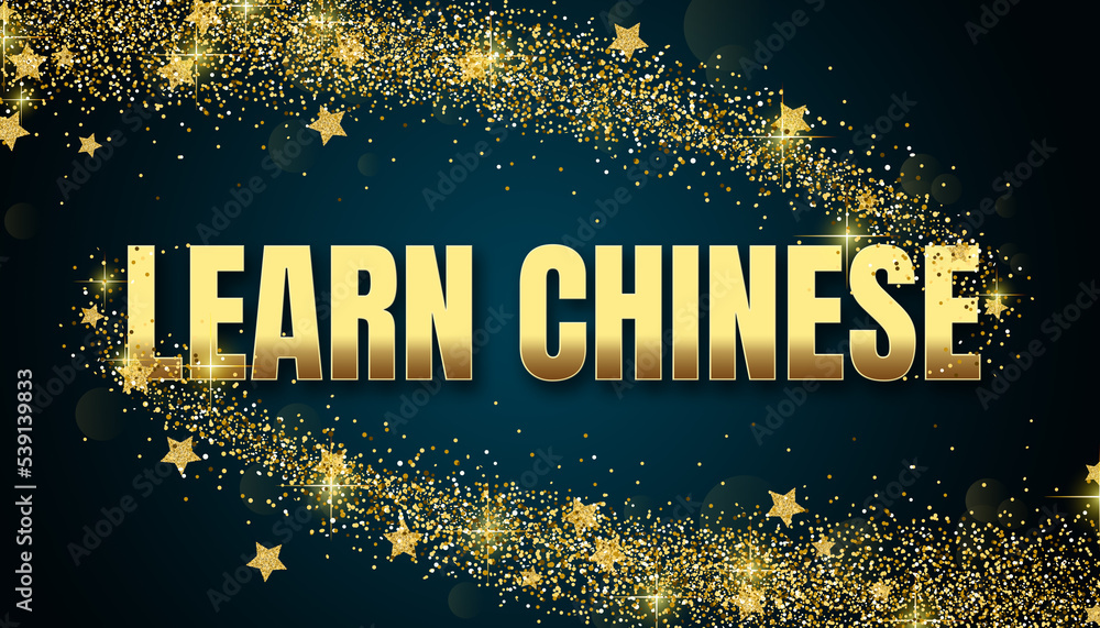 learn Chinese in shiny golden color, stars design element and on dark ...