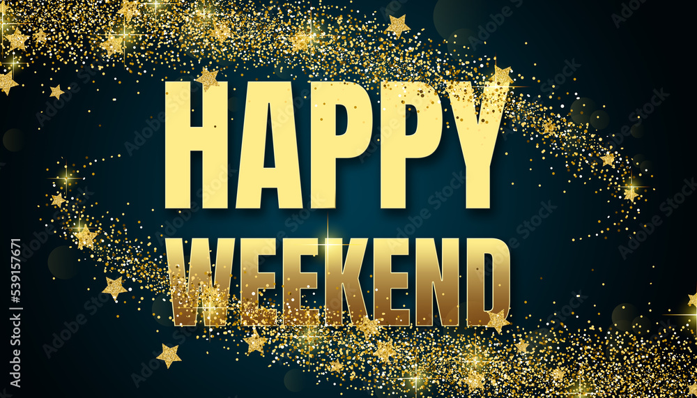 happy weekend in shiny golden color, stars design element and on dark background. Stock ...