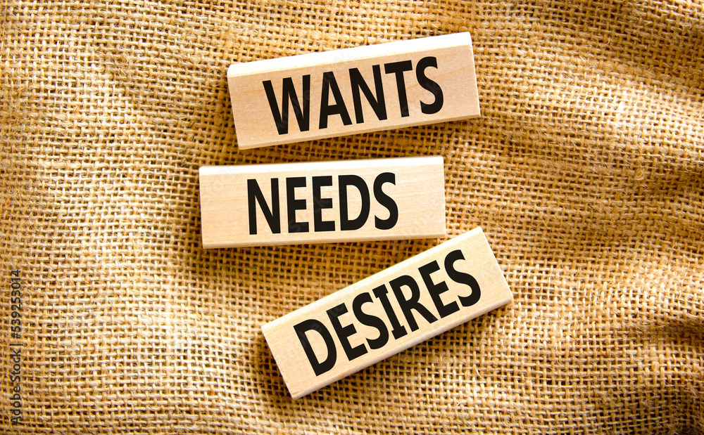 Wants needs and desires symbol. Concept words Wants Needs Desires on ...