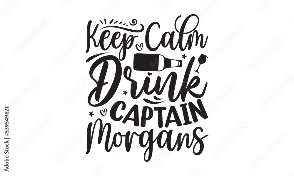 Keep calm drink captain morgans - Alcohol svg t shirt design, Prost ...