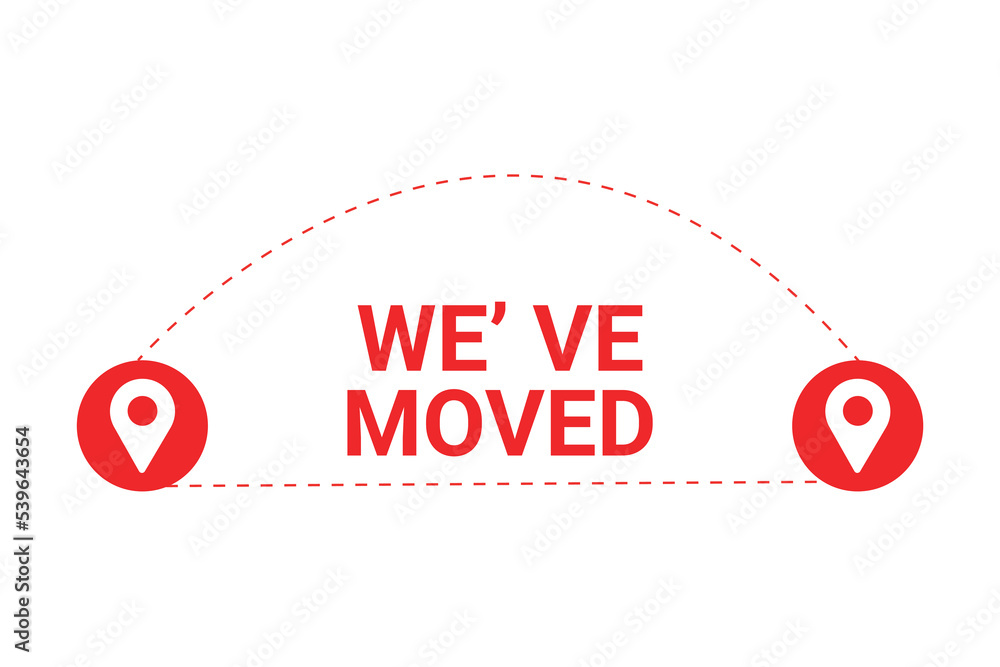 We have moved,changed location vector element Stock Vector | Adobe Stock