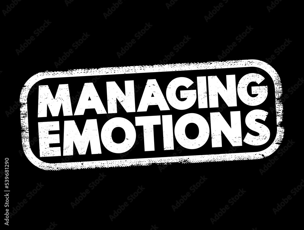Managing Emotions text stamp, concept background Stock Vector | Adobe Stock Managing Emotions text stamp, concept background Stock Vector | Adobe Stock
