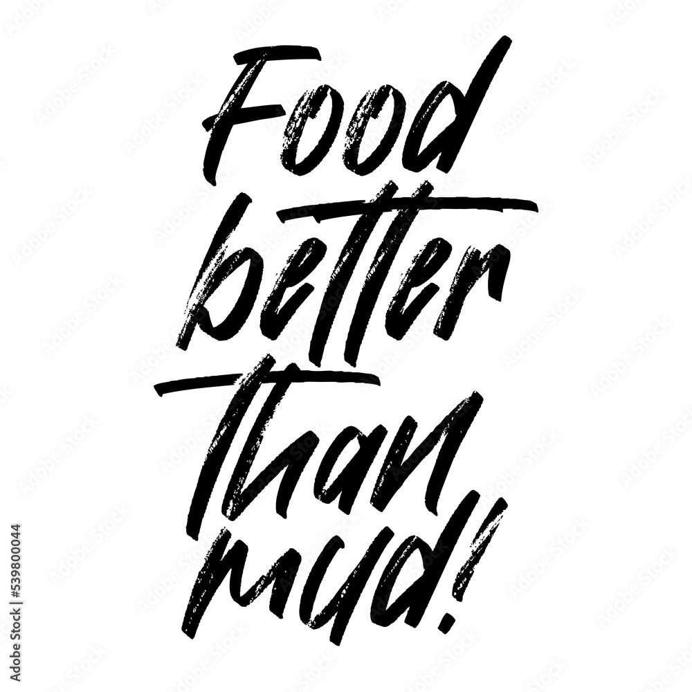 Vetor De Food Better Than Mud Vector Handwritten Rough Ink Lettering vetor-de-food-better-than-mud-vector-handwritten-rough-ink-lettering