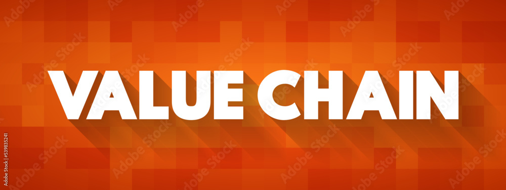 Value Chain - describing the full chain of a business's activities in ...