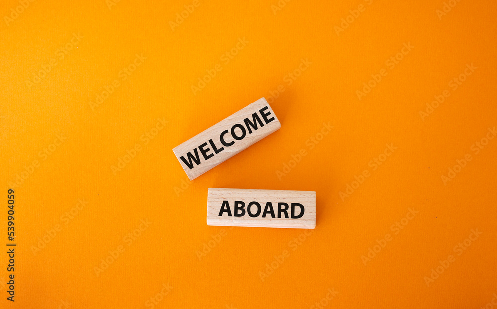 Welcome aboard symbol. Concept word Welcome aboard on wooden blocks ...