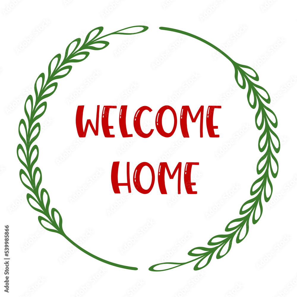 Welcome home. Round floral frame with quote. Christmas greeting, banner ...