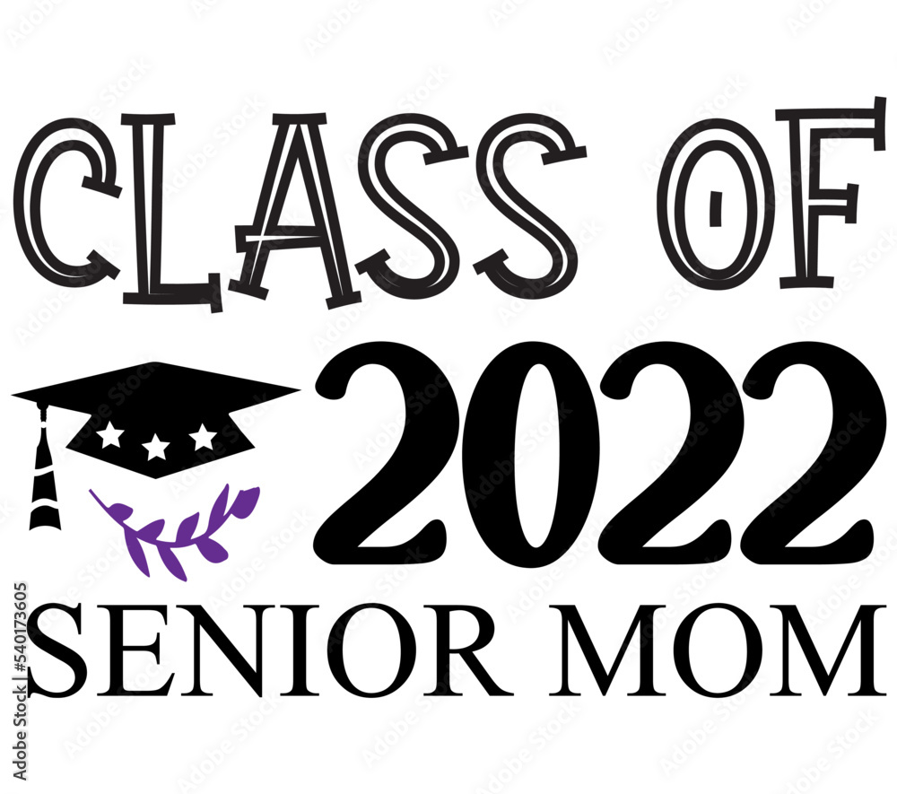Class of 2022 Senior Mom, Graduation SVG Bundle, Graduation T-Shirt ...