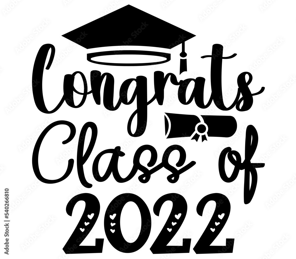Congrats Class of 2022, Graduation SVG Design, Graduation Cut File ...