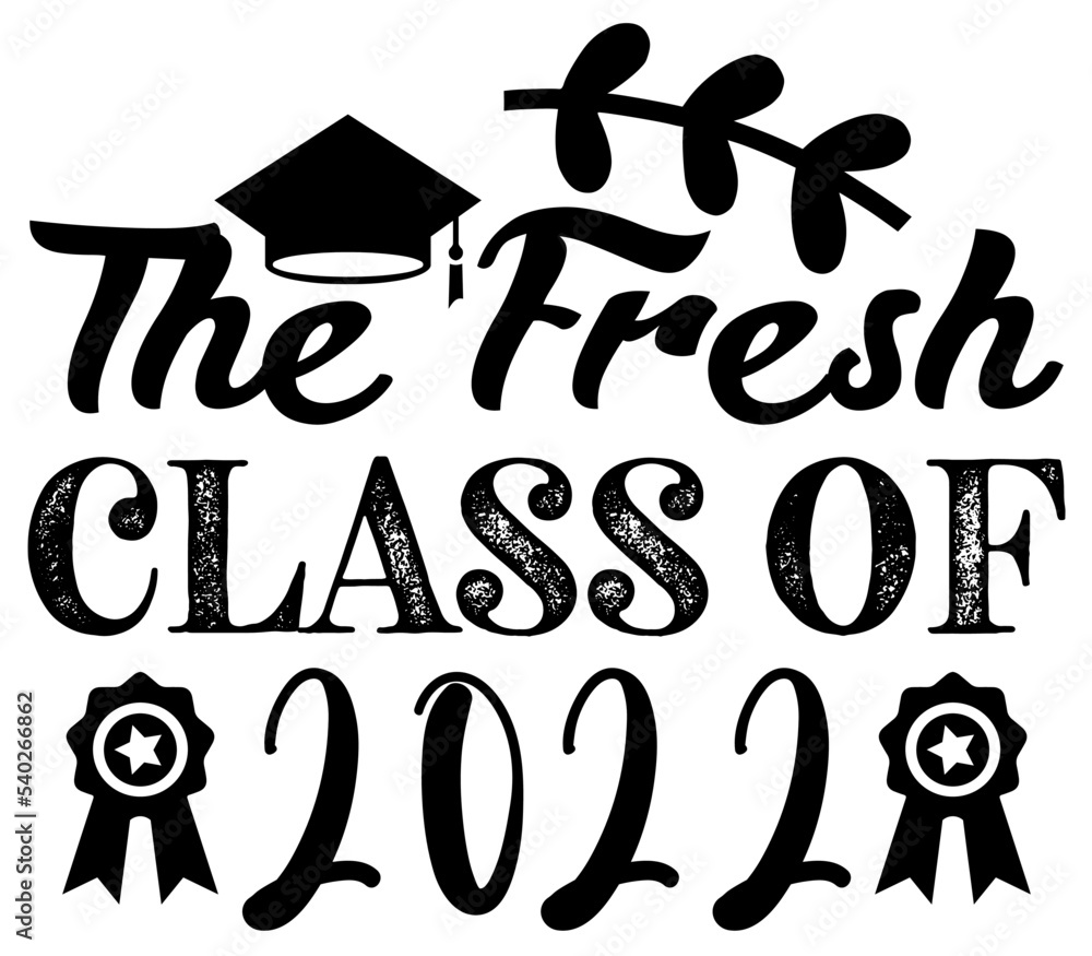 The Fresh Class of 2022, Graduation SVG Design, Graduation Cut File ...