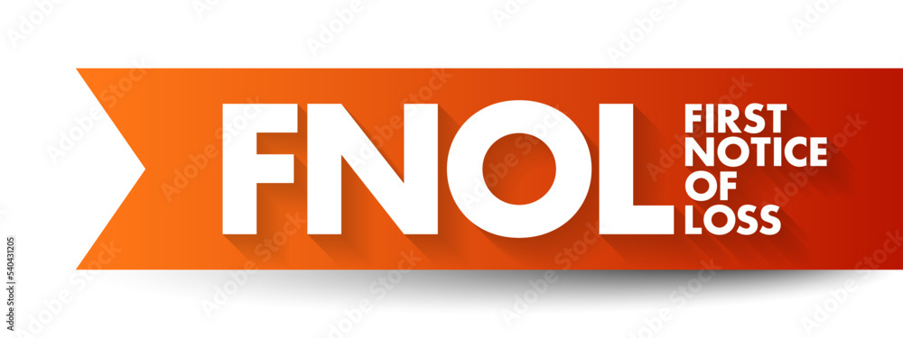 FNOL First Notice Of Loss - the initial report made to an insurance ...